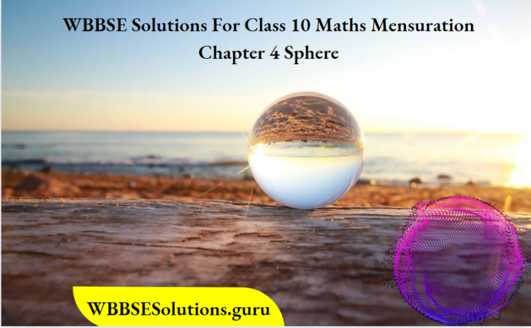 WBBSE Solutions For Class 10 Maths Mensuration Chapter 4 Sphere - WBBSE ...