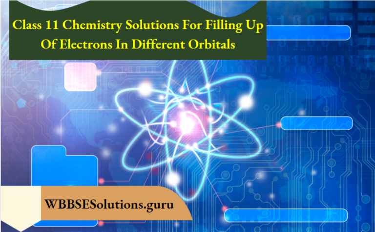 Class 11 Chemistry Solutions For Filling Up Of Electrons In Different ...