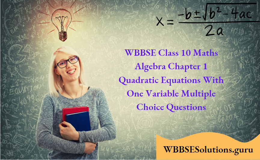 WBBSE Class 10 Maths Algebra Chapter 1 Quadratic Equations With One ...