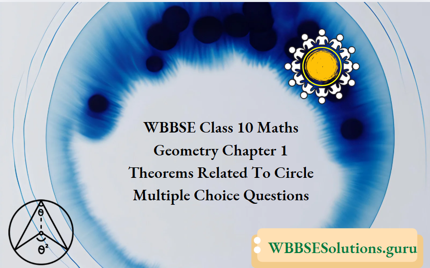 WBBSE Class 10 Maths Geometry Chapter 1 Theorems Related To Circle ...