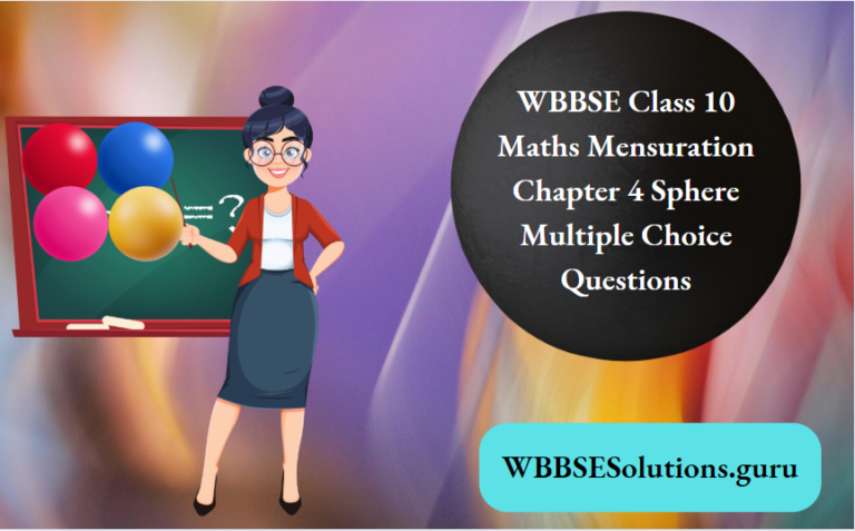 WBBSE Class 10 Maths Mensuration Chapter 4 Sphere Multiple Choice Questions - WBBSE Solutions