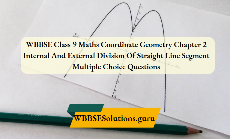 WBBSE Class 9 Maths Coordinate Geometry Chapter 2 Internal And External Division Of Straight ...